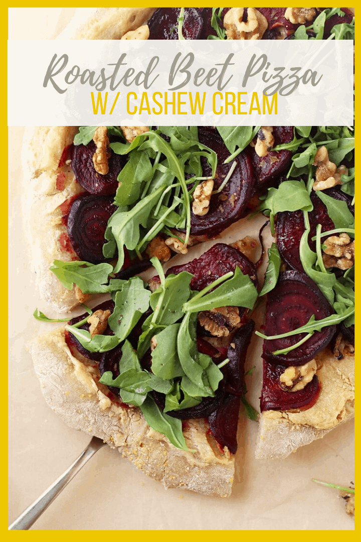 Roasted Beet Pizza w/ Cashew Cheese | My Darling Vegan